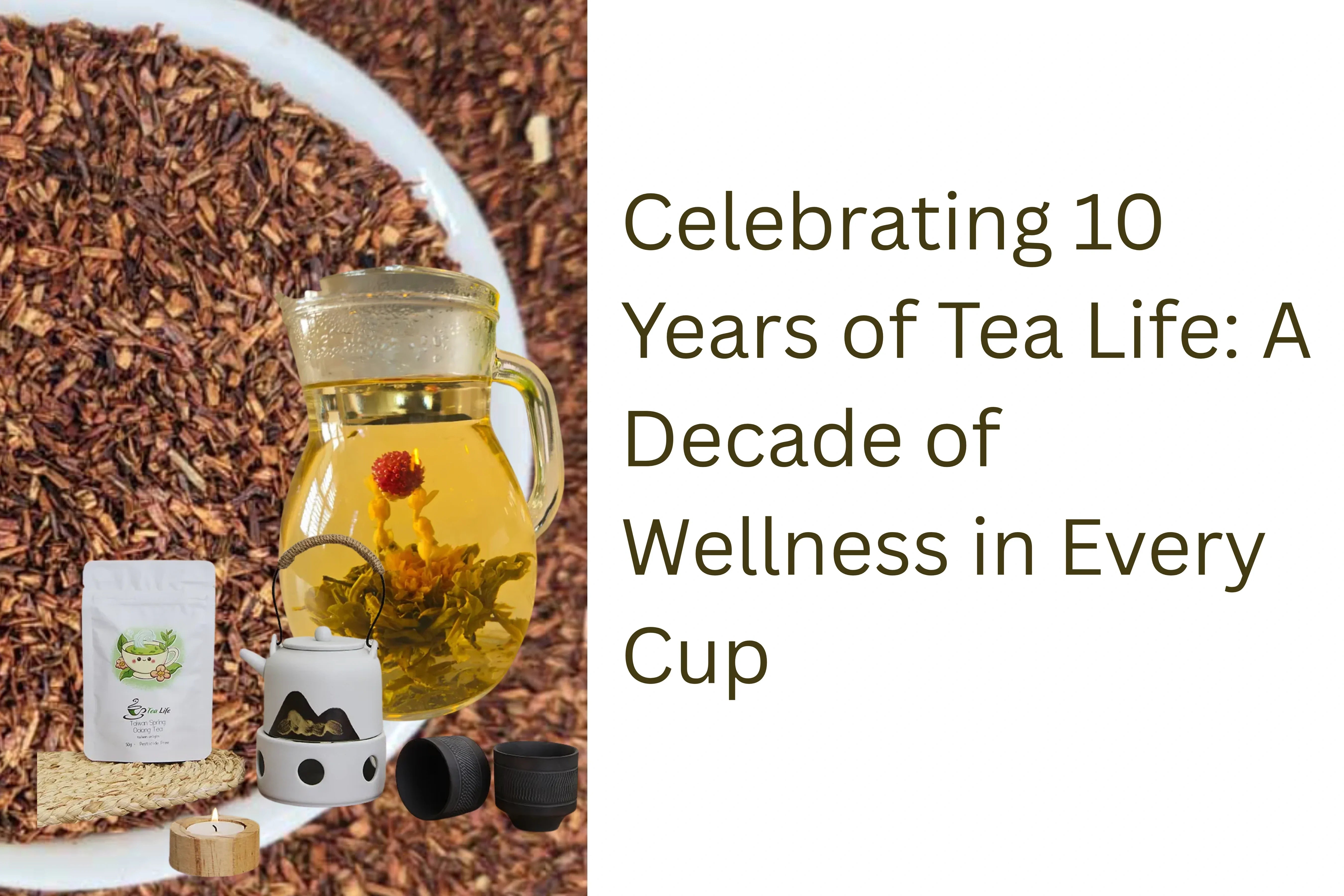 Celebrating 10 Years of Tea Life: A Decade of Wellness in Every Cup
