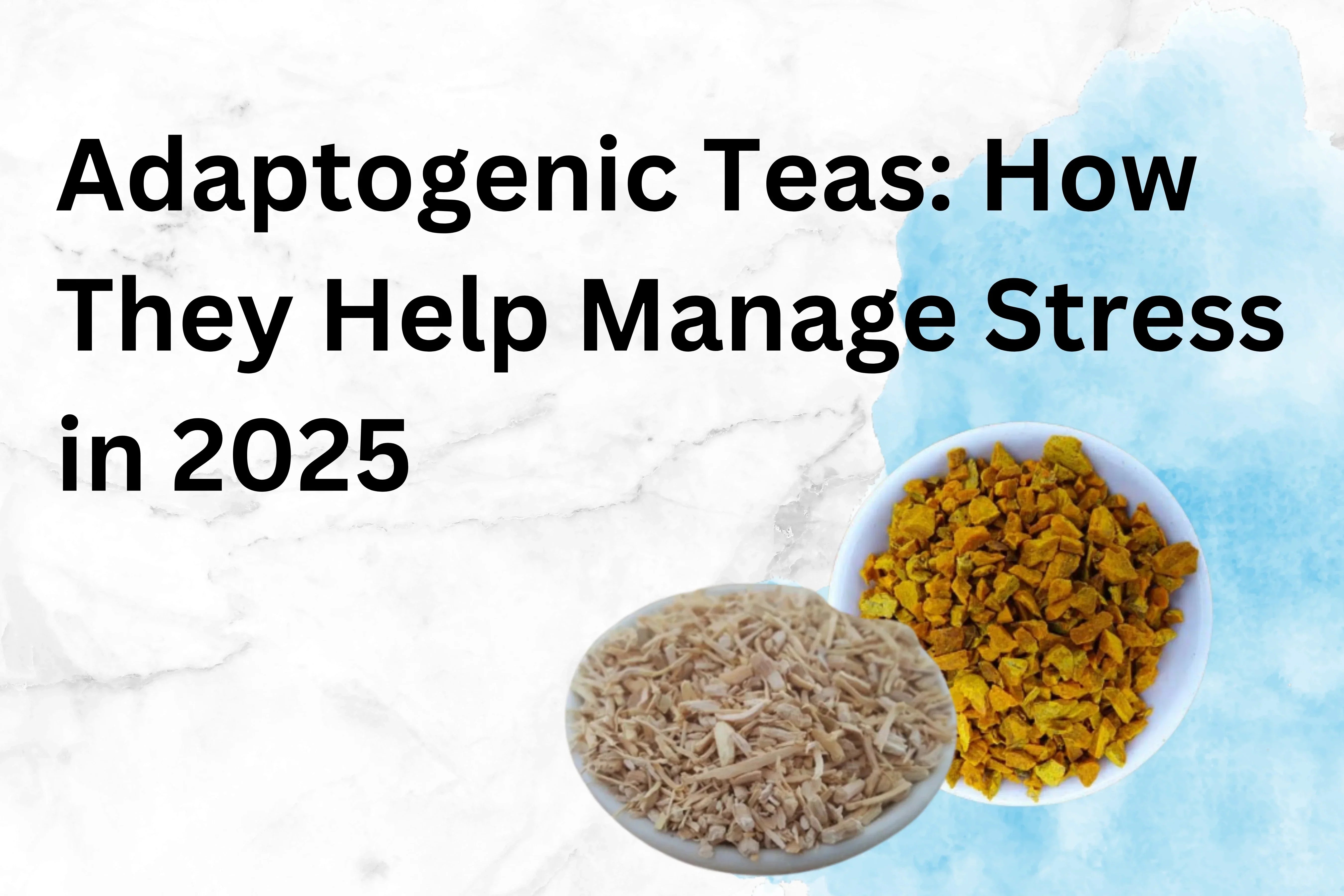 Adaptogenic Teas: How They Help Manage Stress in Your Life – Tea Life